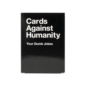 cards against humanity: your dumb jokes • 50 blank cards for your awful inside jokes