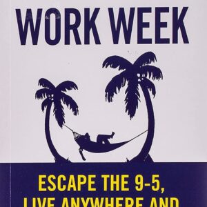 The 4-Hour Work Week: Escape The 9-5, Live Anywhere And Join The New Rich By Timothy Ferriss (2008-04-03)