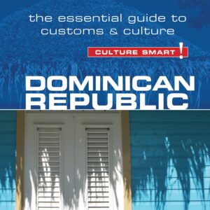 dominican republic - culture smart!: the essential guide to customs and culture