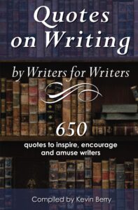 quotes on writing by writers for writers: 650 quotes to inspire, encourage and amuse writers