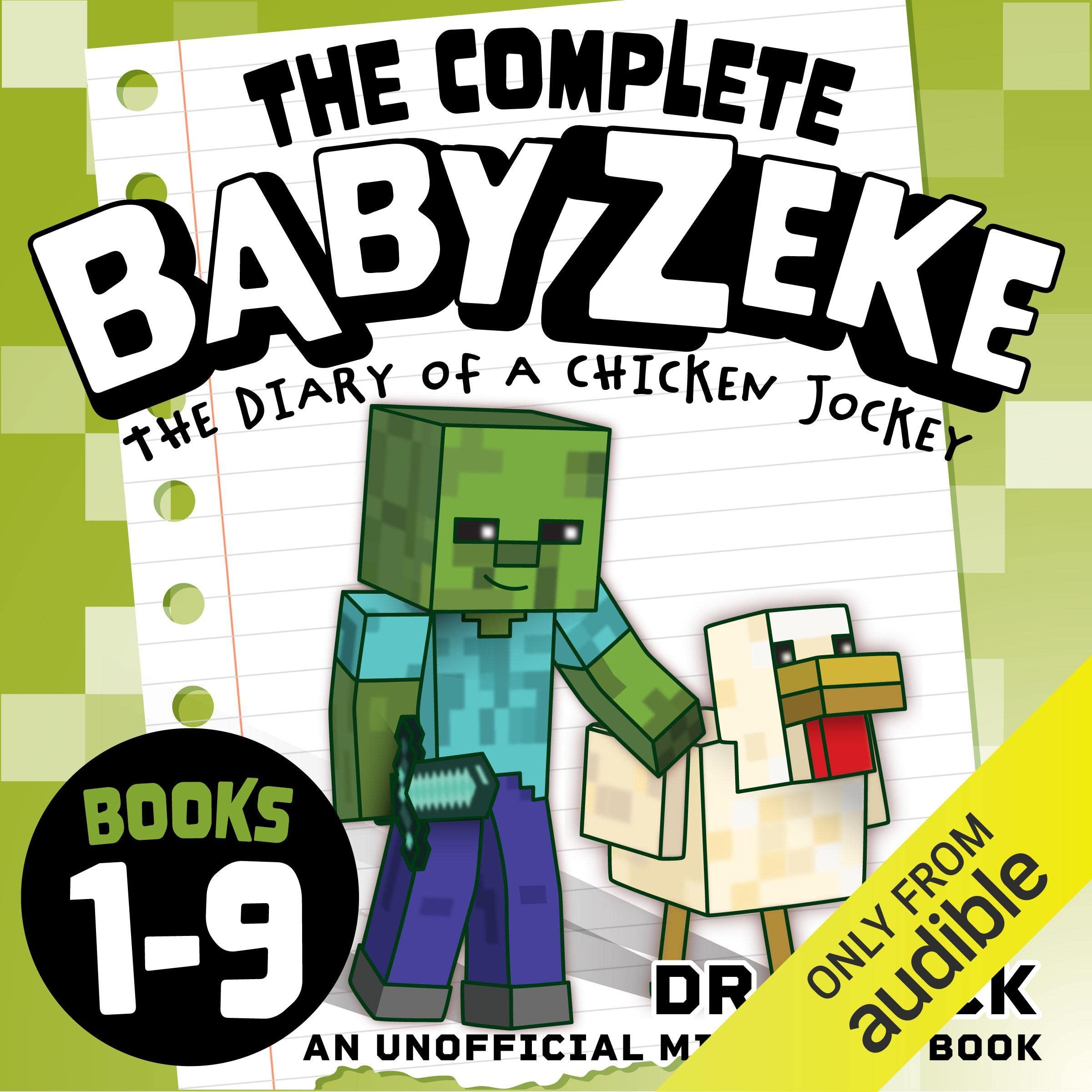 Baby Zeke: The Diary of a Chicken Jockey: The Complete Minecraft Series, Books 1-9