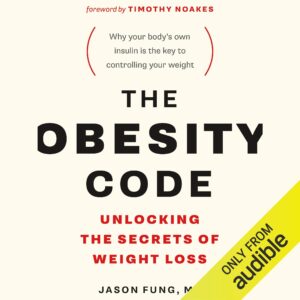 the obesity code: unlocking the secrets of weight loss