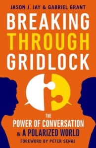 breaking through gridlock: the power of conversation in a polarized world