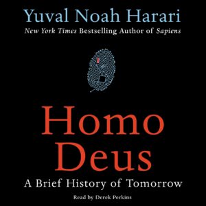 homo deus: a brief history of tomorrow