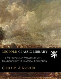 the metropolitan museum of art. handbook of the classical collection