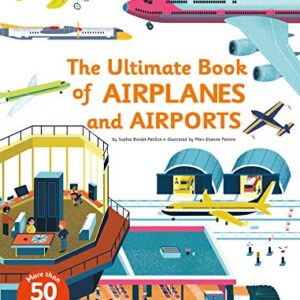 The Ultimate Book of Airplanes and Airports