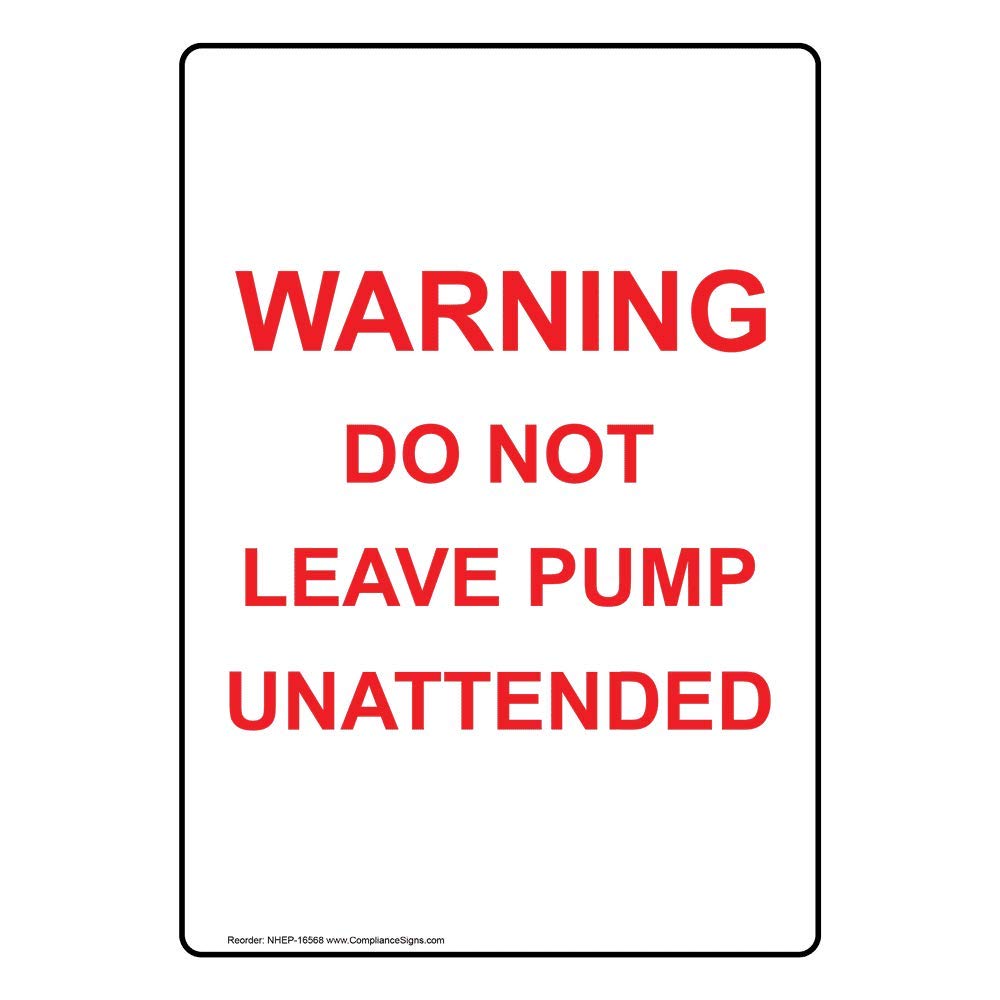 ComplianceSigns.com Vertical Warning Do Not Leave Pump Unattended Label Decal, 5x3.5 in. 4-Pack Vinyl for Fuel