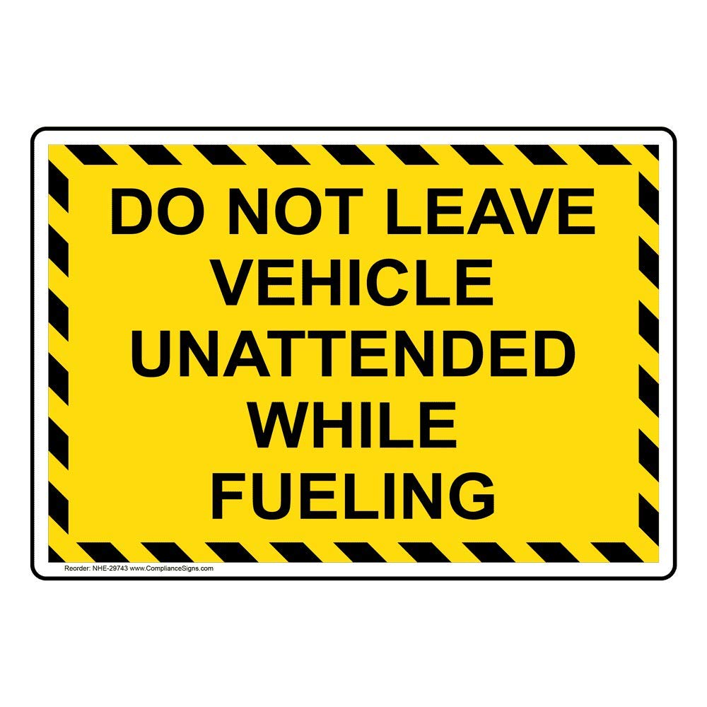 ComplianceSigns.com Do Not Leave Vehicle Unattended While Fueling Label Decal, 5x3.5 in. 4-Pack Vinyl for Fuel Hazmat