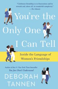 you're the only one i can tell: inside the language of women's friendships