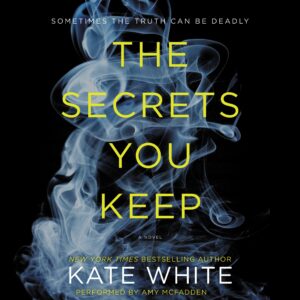 the secrets you keep: a novel