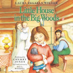 little house in the big woods: little house, book 1