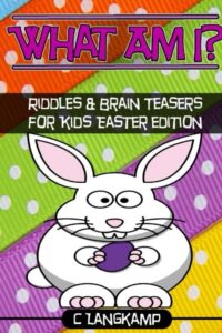 what am i? riddles and brain teasers for kids easter edition