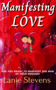 manifesting love: are you ready to manifest the man of your dreams?: law of attraction book & emotional freedom technique (eft) (love advice books 5)