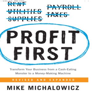 profit first: transform your business from a cash-eating monster to a money-making machine