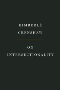 on intersectionality: essential writings