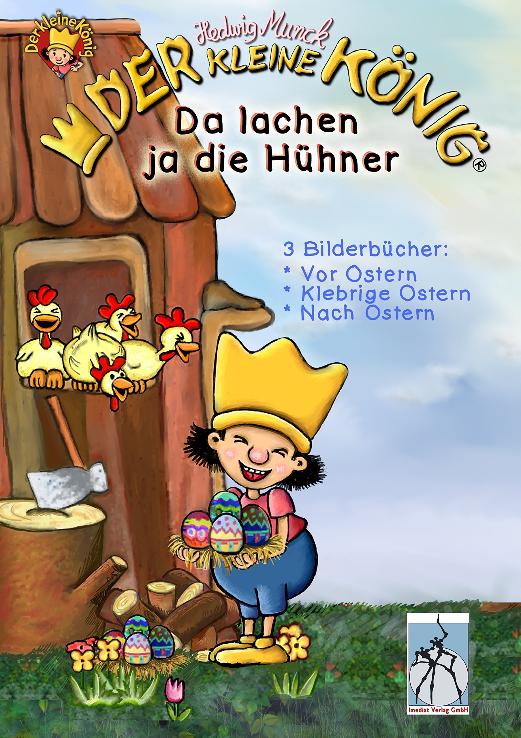 Der kleine König - Da lachen ja die Hühner: 3 Frühlings-Oster-Bilderbücher (German Edition)