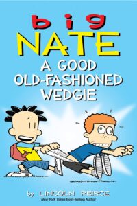 big nate: a good old-fashioned wedgie