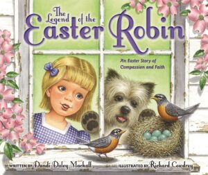 the legend of the easter robin: an easter story of compassion and faith