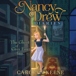 the ghost of grey fox inn: nancy drew diaries, book 13