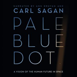 pale blue dot: a vision of the human future in space