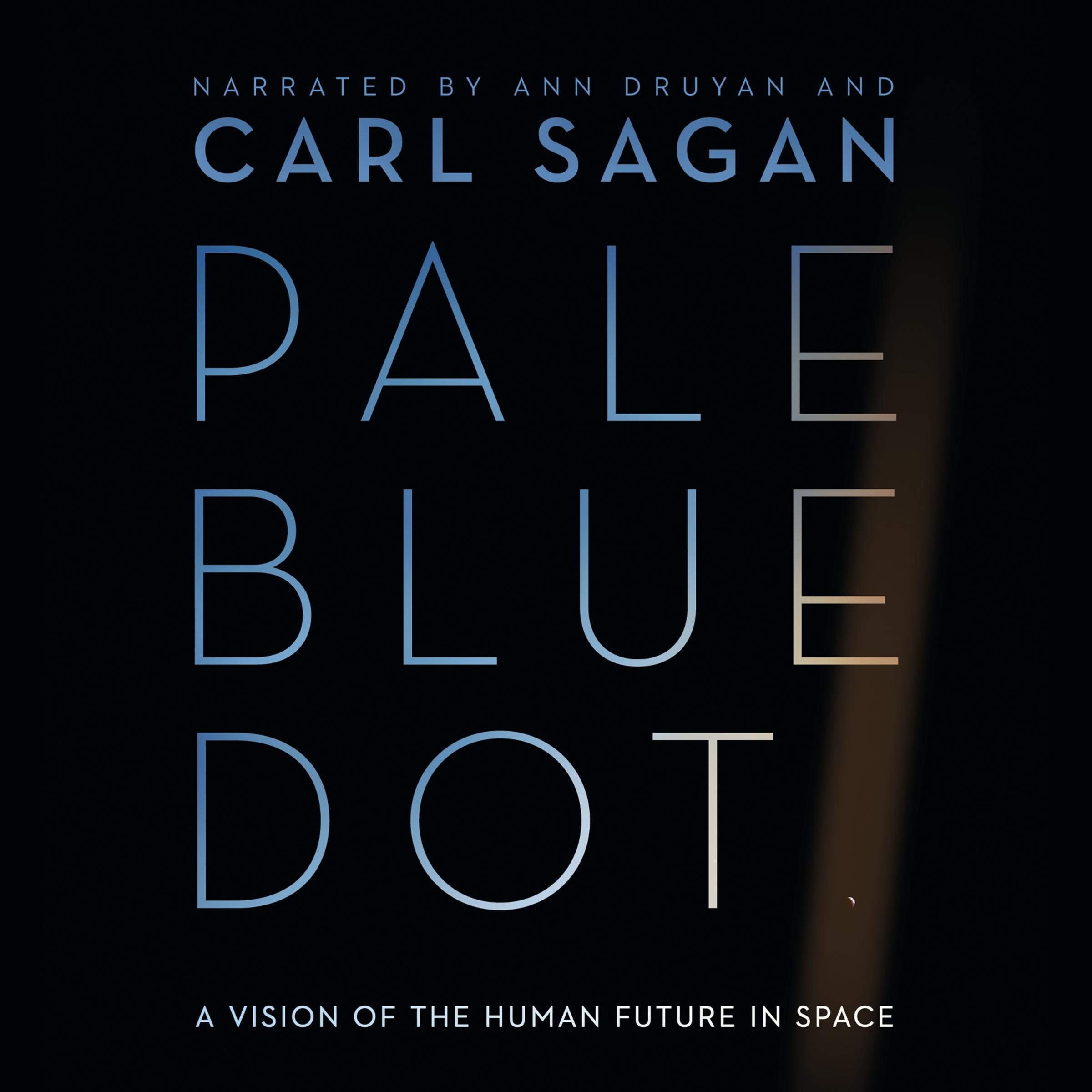 Pale Blue Dot: A Vision of the Human Future in Space