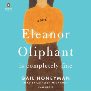 eleanor oliphant is completely fine: reese's book club (a novel)