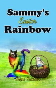 sammy's easter rainbow: a dog and cat help save easter! (sam and rainbow adventures book 3)