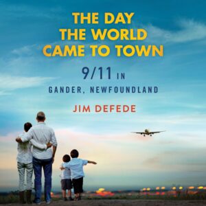 the day the world came to town: 9/11 in gander, newfoundland