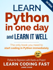 python (2nd edition): learn python in one day and learn it well. python for beginners with hands-on project. (learn coding fast with hands-on project book 1)