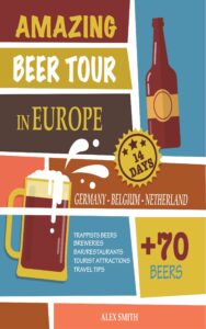 amazing beer tour in europe in 14 days: + 70 beers from germany, belgium and netherlands