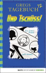 gregs tagebuch 12 - und tschüss!: band 12 (german edition)