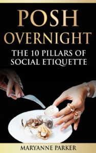 posh overnight: the 10 pillars of social etiquette