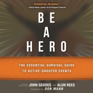 be a hero: the essential survival guide to active-shooter events