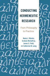 conducting hermeneutic research: from philosophy to practice (critical qualitative research book 19)