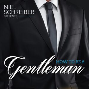 how to be a gentleman: what every modern man needs to know about manners and behaviors to attract women