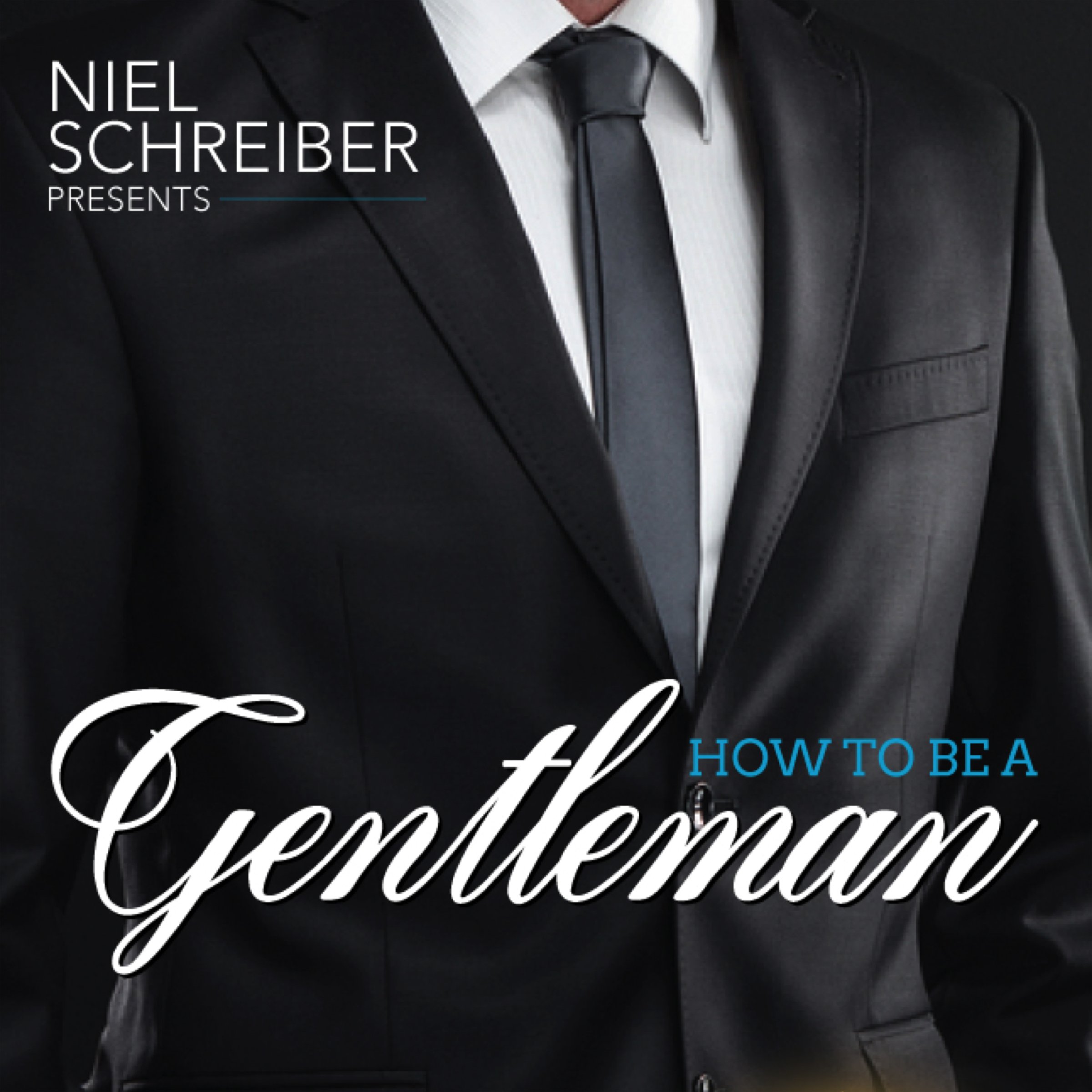 How to Be a Gentleman: What Every Modern Man Needs to Know About Manners and Behaviors to Attract Women