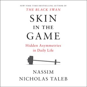 skin in the game: hidden asymmetries in daily life