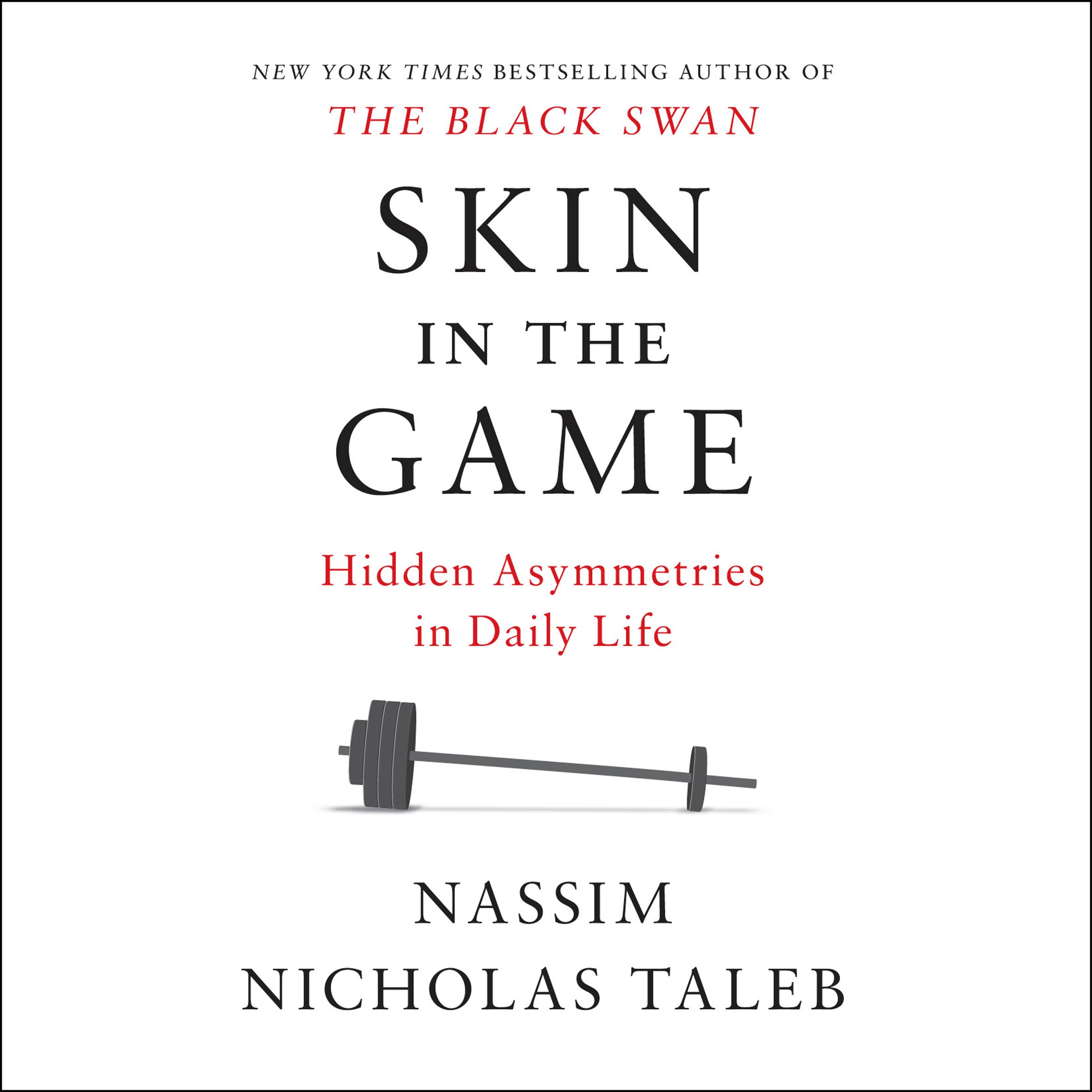 Skin in the Game: Hidden Asymmetries in Daily Life