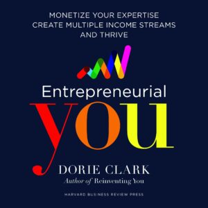 entrepreneurial you: monetize your expertise, create multiple income streams, and thrive