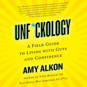 unf*ckology: a field guide to living with guts and confidence