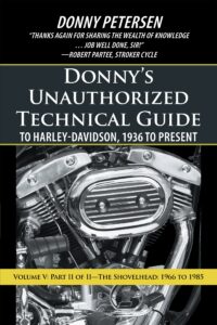 donny’s unauthorized technical guide to harley-davidson, 1936 to present: volume v: part ii of ii—the shovelhead: 1966 to 1985