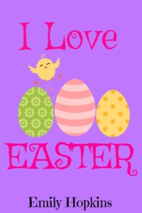 i love easter (children's rhyming bedtime story / picture book / beginner reader)