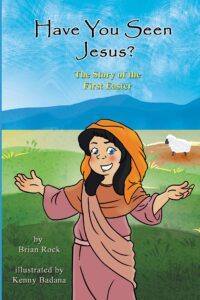 have you seen jesus?: the story of the first easter