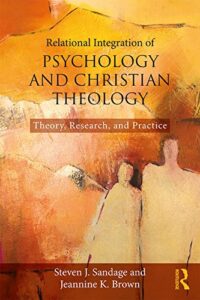 relational integration of psychology and christian theology: theory, research, and practice