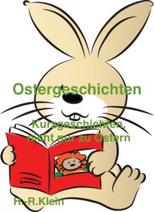 ostergeschichten: kurzgeschichten, nicht nur zu ostern (german edition)