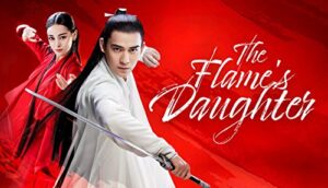 the flame's daughter - 烈火如歌 - season 1