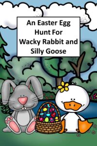 an easter egg hunt for wacky rabbit and silly goose (children stories)