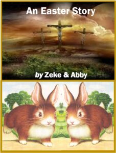 an easter story by zeke and abby