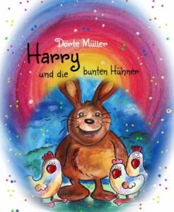 harry und die bunten hühner: ein osterhasenmärchen zum schmunzeln und träumen (german edition)