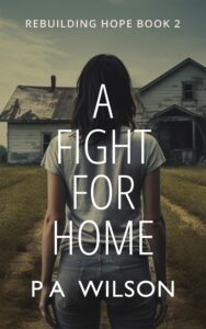 a fight for home: a dystopian novel of survival (rebuilding hope book 2)